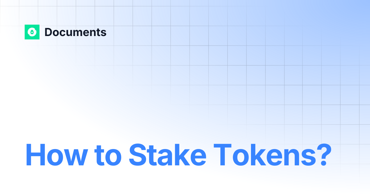 How to Stake Tokens? | Documents